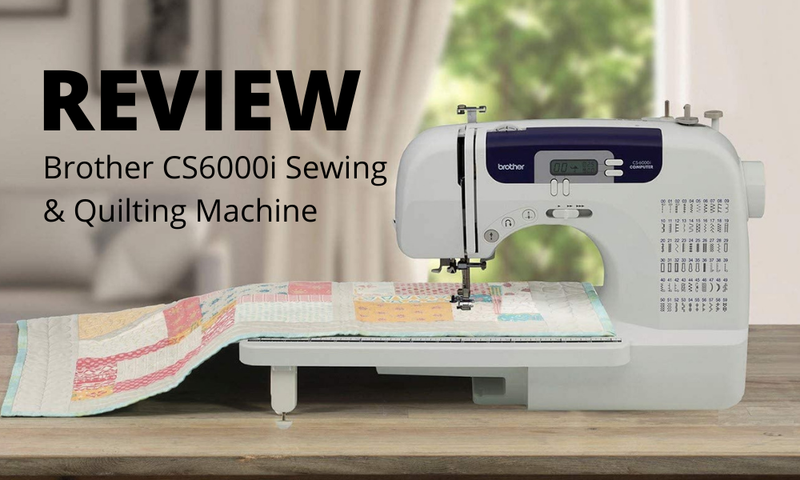 Brother CS6000i Sewing Machine Review 2025 - DIY Craft Club