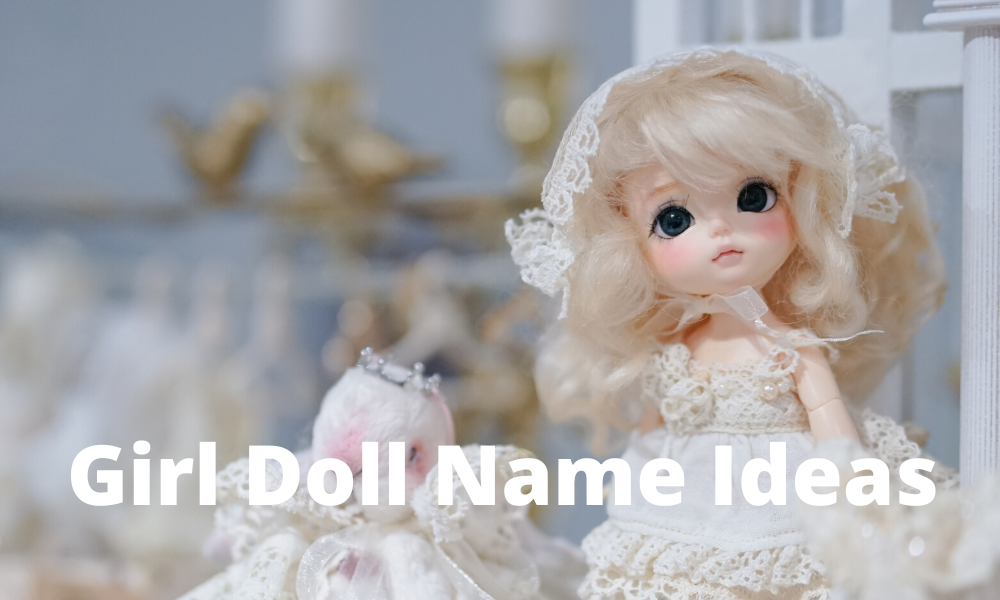 105 BEST Girl Doll Names For 2026 - DIY Craft Club